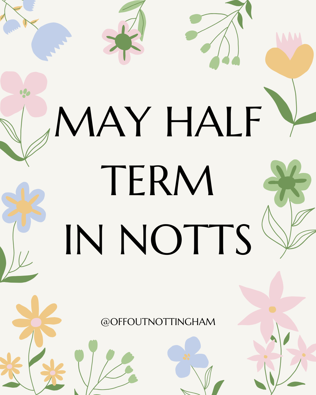 What's On - May Half Term in Notts - HOME | Off Out Nottingham